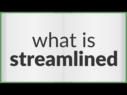 Streamlined | meaning of Streamlined