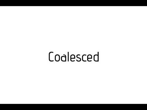 How to pronounce Coalesced / Coalesced pronunciation
