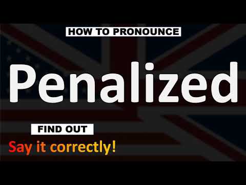How to Pronounce Penalized? (CORRECTLY)