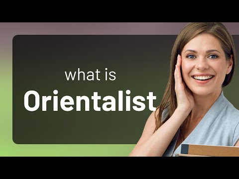 Orientalist | meaning of ORIENTALIST