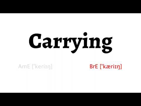 How to Pronounce carrying in American English and British English