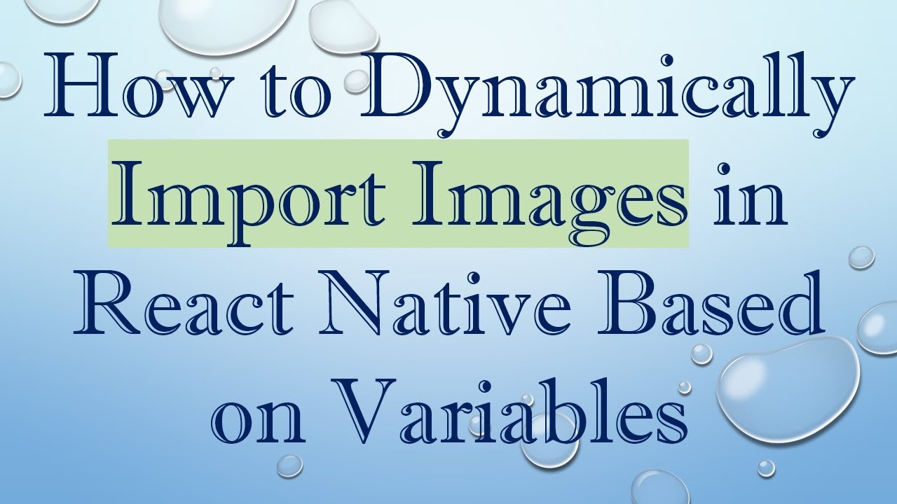 How to Dynamically Import Images in React Native Based on Variables
