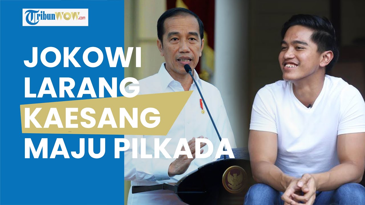 Jokowi Larang Kaesang Maju Pilkada Meski Ada Putusan MA, Dulu Sempat Tak Setuju Gibran Jadi ...