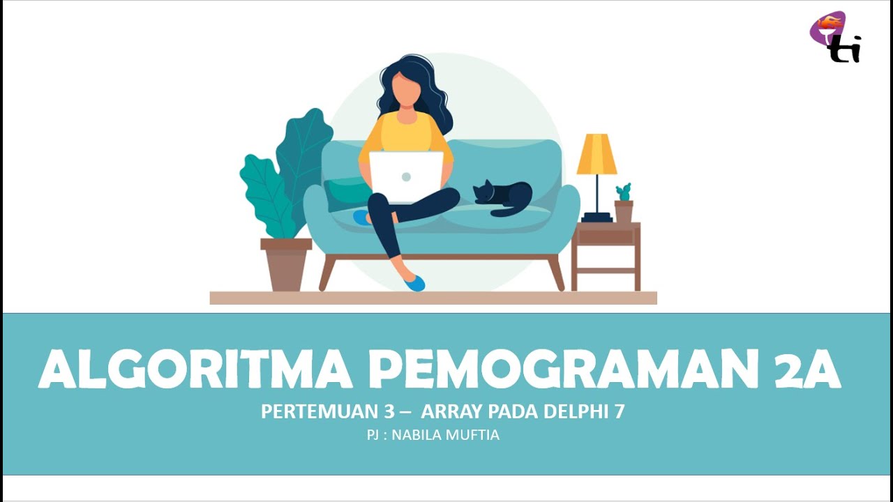 AP2A | Pertemuan 3 - Array pada Delphi 7 Kelas 1IA16