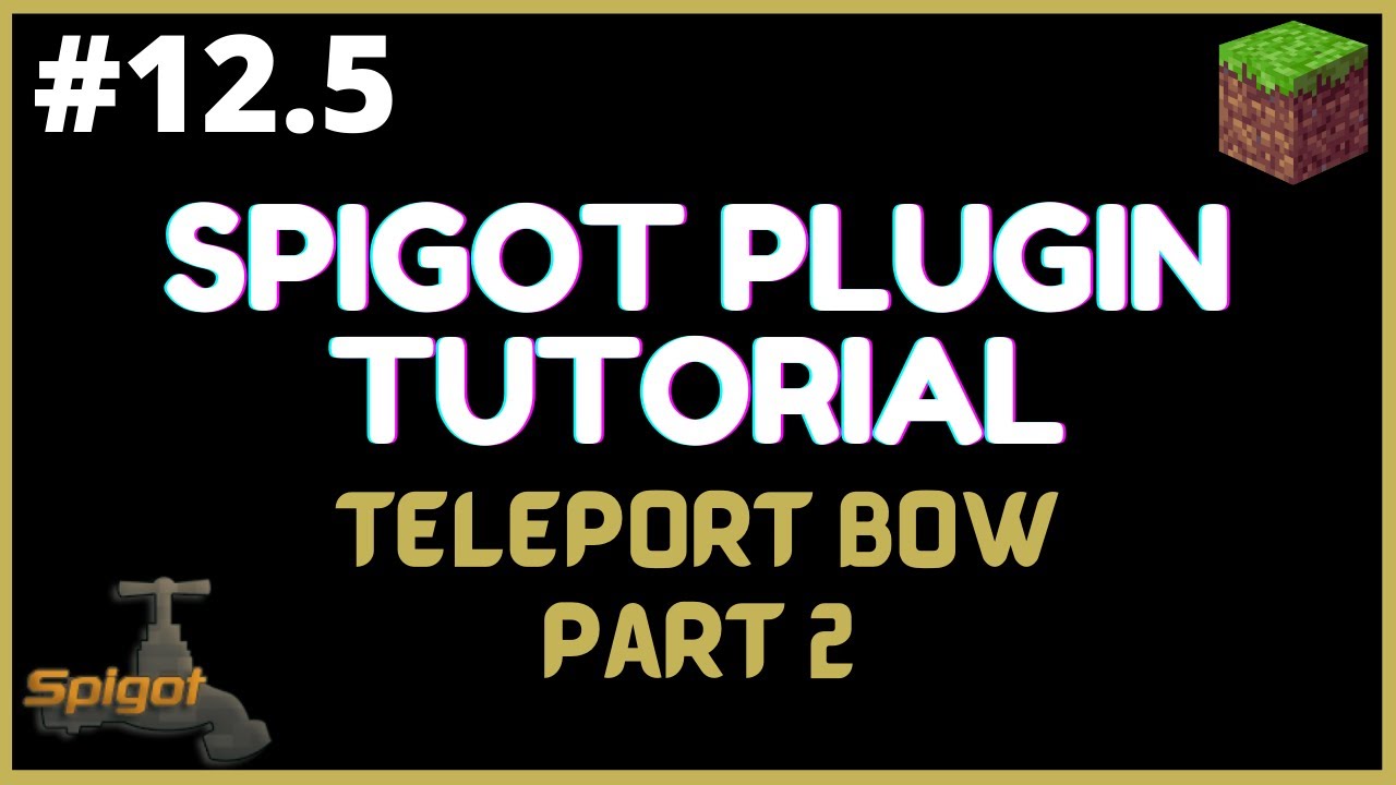 Spigot Plugin Development - 12.5 - Teleport Bow Part 2