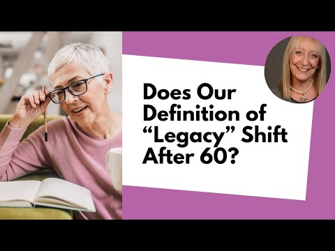 Does Our Definition of “Legacy” Shift After 60?