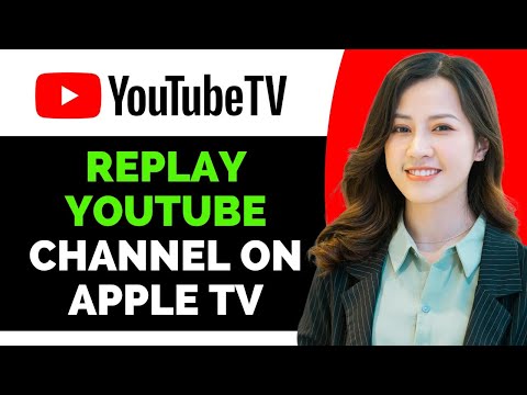 How to Replay Youtube Channel on Apple Tv