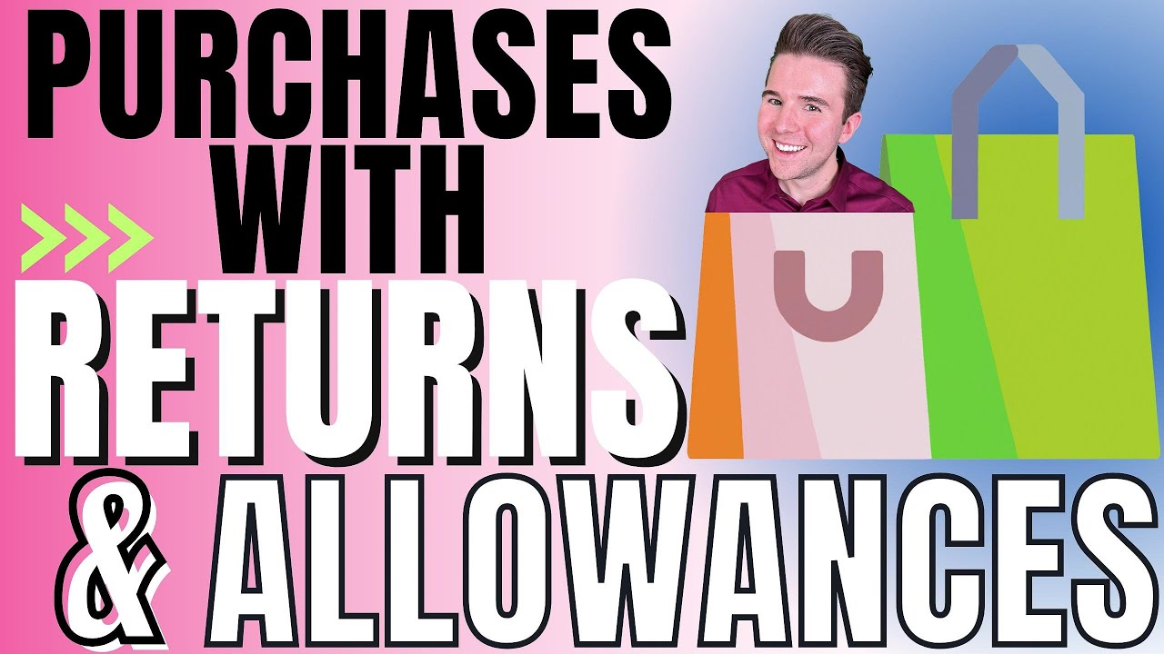 How to Account for Purchases with Returns and Allowances