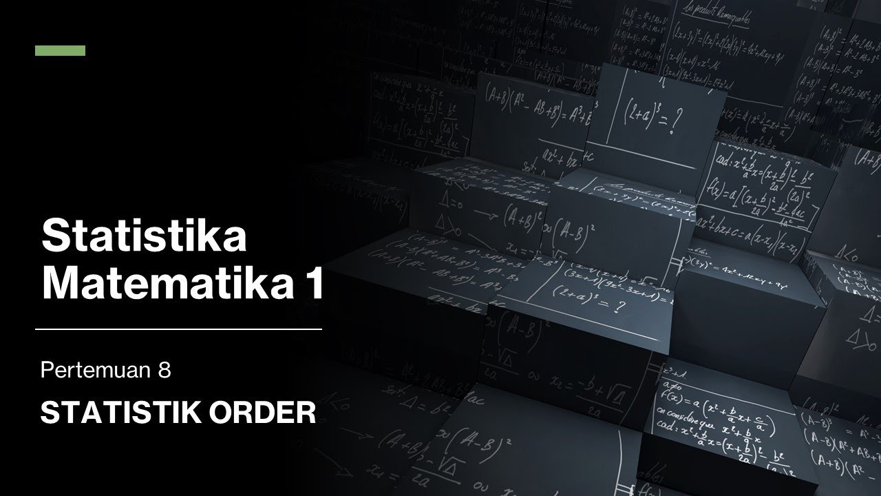 Statistika Matematika 1- Pertemuan 8 : Statistik Order