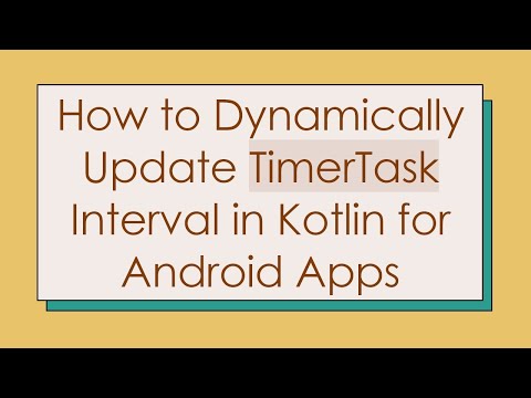 How to Dynamically Update TimerTask Interval in Kotlin for Android Apps