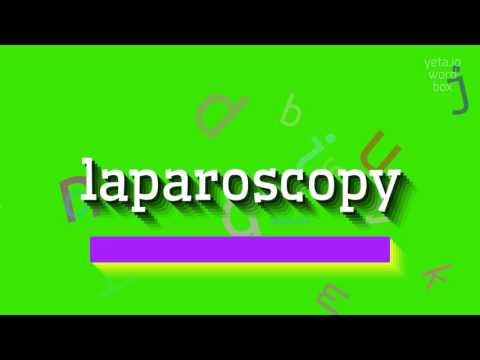 How to say "laparoscopy"! (High Quality Voices)