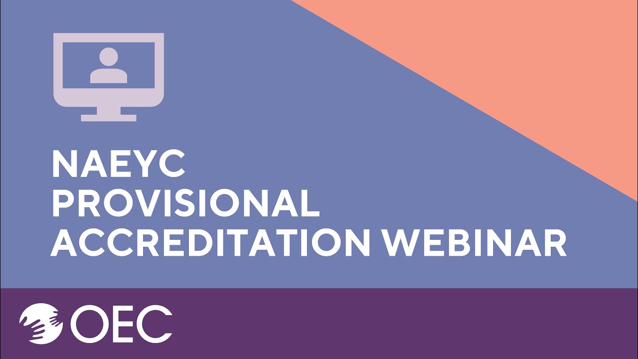 NAEYC Provisional Accreditation Webinar // Spring 2021 // OEC