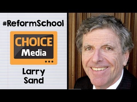 Reform School 3/19/14: Larry Sand