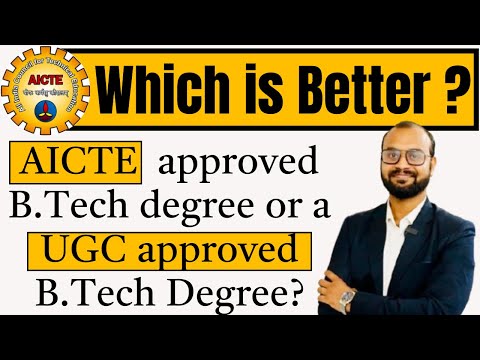 Which is better, an AICTE approved B.Tech degree or a UGC approved B.Tech degree?
