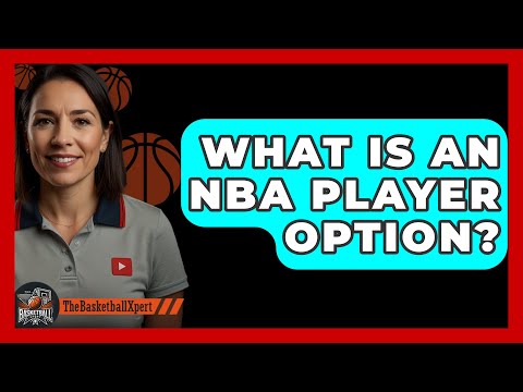 What Is An NBA Player Option? - The Basketball Xpert