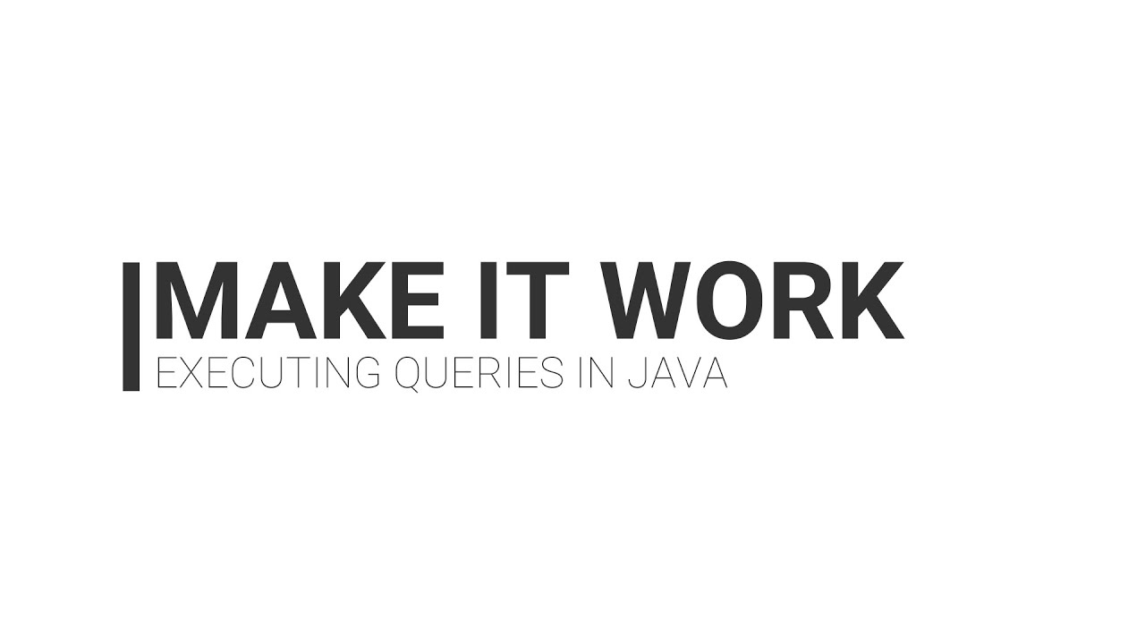 Make it work: Executing SQL Statements in your Java project