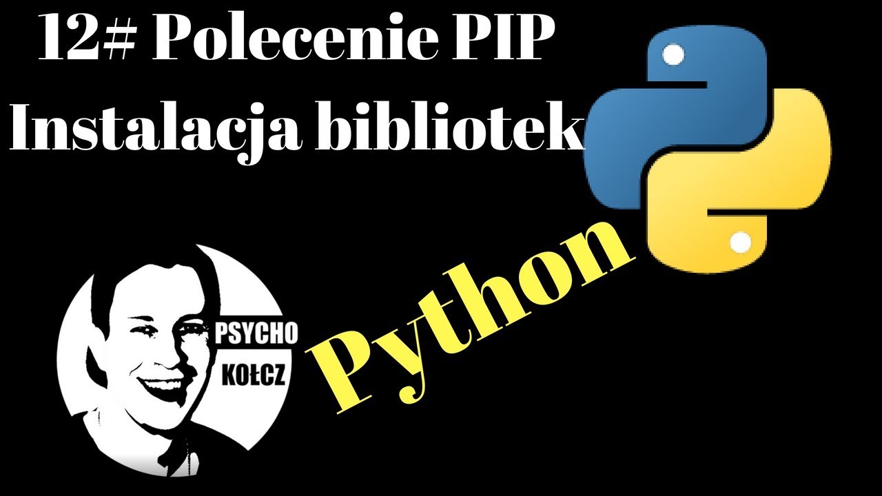 12# Instalacja bibliotek PIP   PYTHON