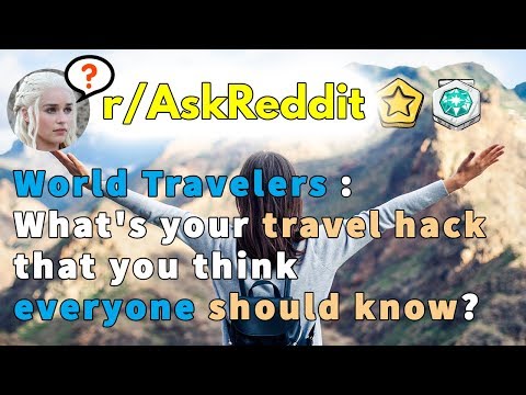 Travelers Share Travel Hacks EVERYONE Should Know! (r/AskReddit)