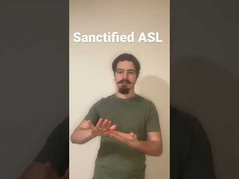 Sanctified ASL