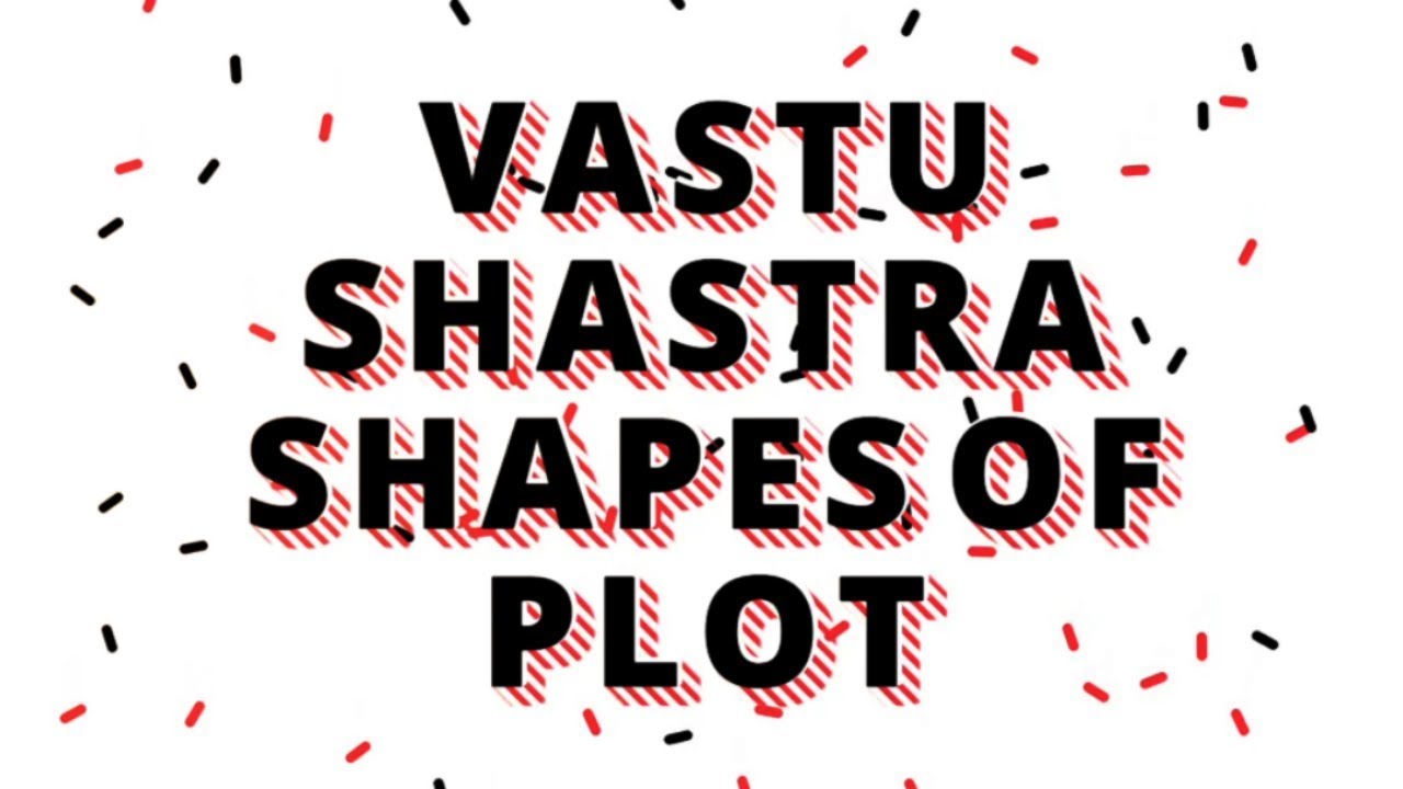 Shapes of plot according to vastu shastra