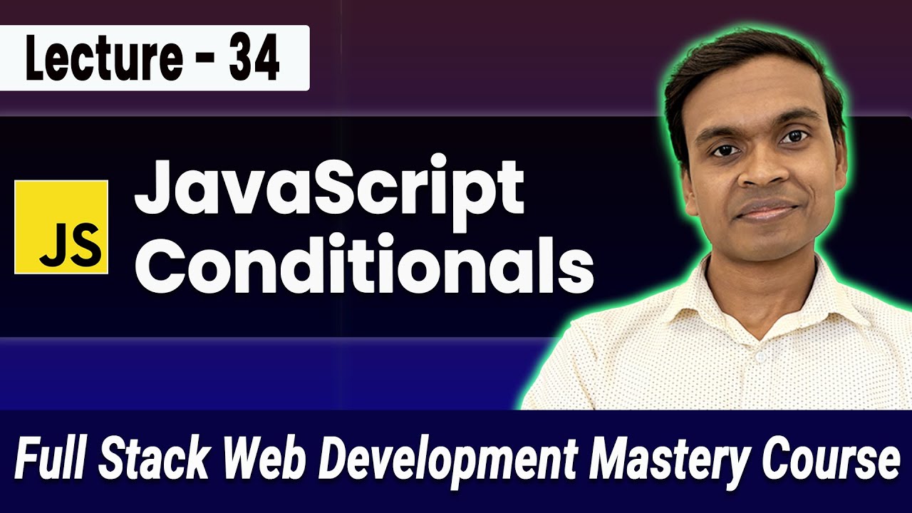 JavaScript Conditionals (if else & switch) in Hindi | Full Stack Web Development Course #34