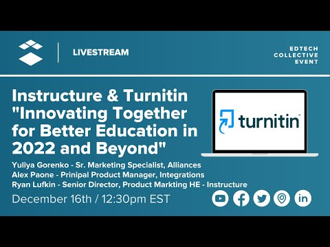 Instructure & Turnitin "Innovating Together for Better Education in 2022 and Beyond"