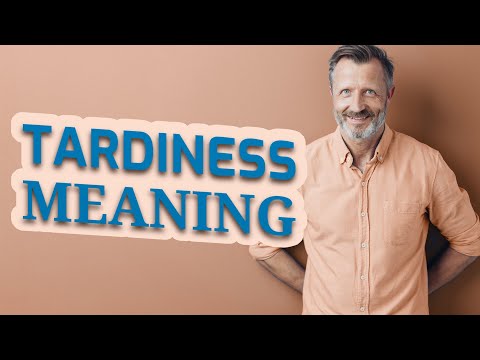 Tardiness | Definition of tardiness 📖 📖