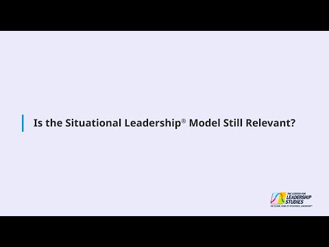 Is Situational Leadership® Still Relevant?