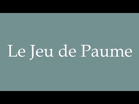 How to Pronounce ''Le Jeu de Paume'' Correctly in French
