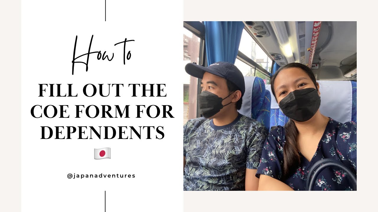 How to fill-out the Certificate of Eligibilty Form for Dependents| Japan