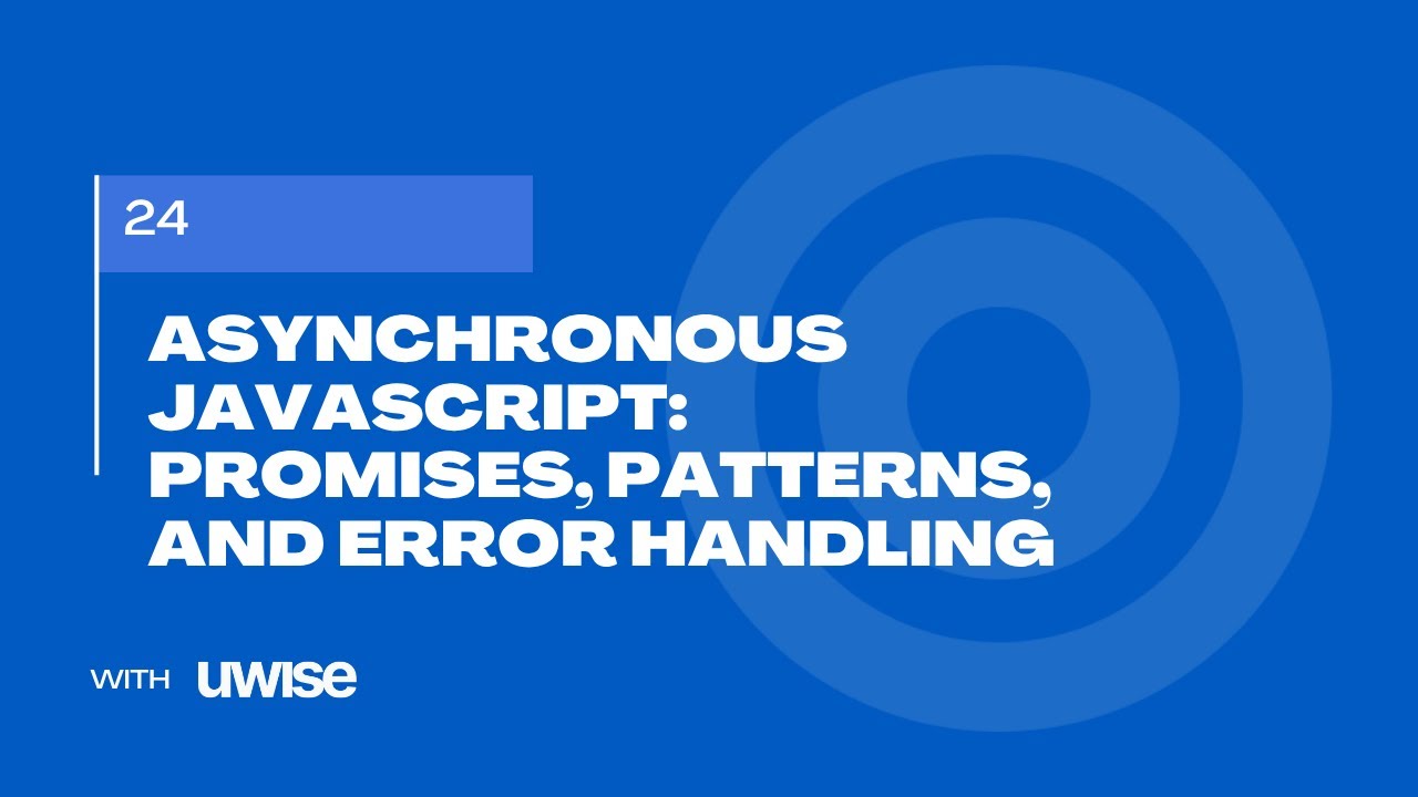 Asynchronous JavaScript: Promises, Patterns, and Error Handling