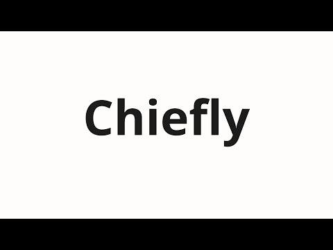 How to pronounce Chiefly