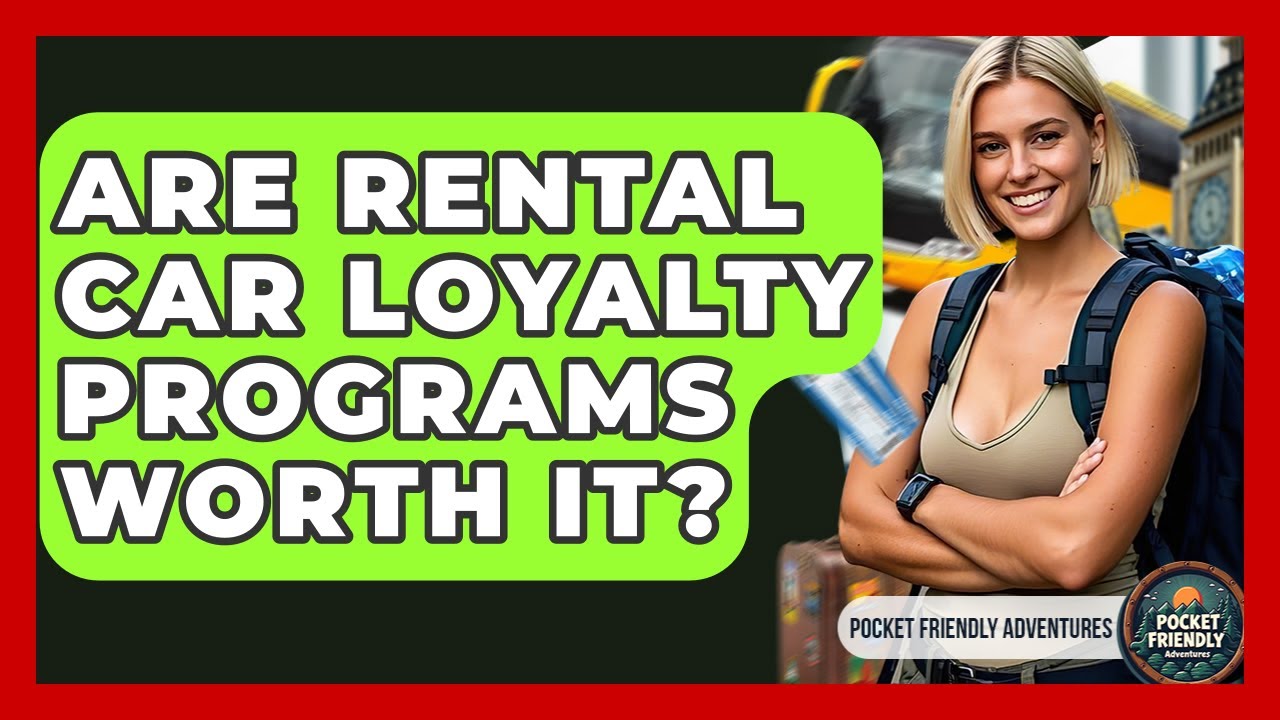 Are Rental Car Loyalty Programs Worth It? - Pocket Friendly Adventures