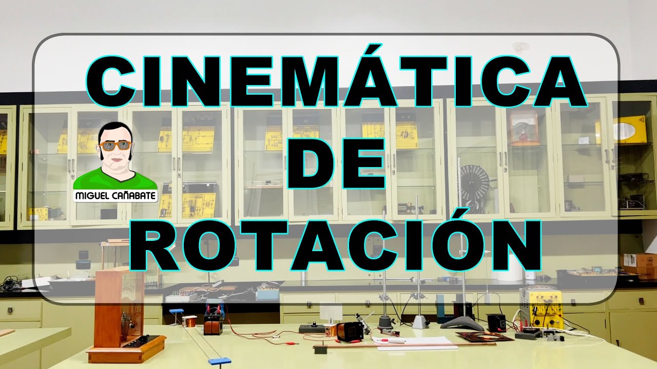 CINEMÁTICA DE ROTACIÓN