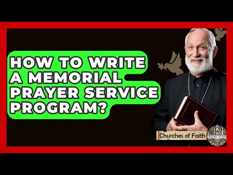 How To Write A Memorial Prayer Service Program? - Churches Of Faith