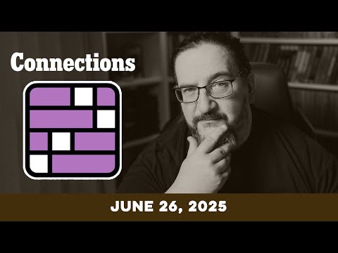 Doug Plays NYT Connections 6/26 (New York Times Puzzle Game)