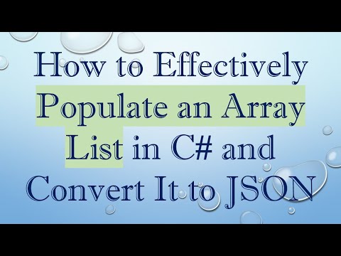 How to Effectively Populate an Array List in C- and Convert It to JSON