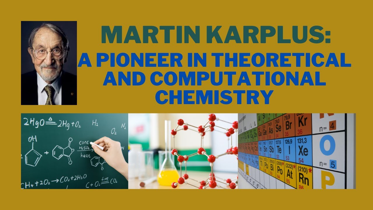 Martin Karplus: A Pioneer in Theoretical and Computational Chemistry