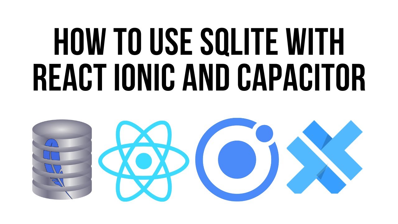 Ionic React SQLite - Working With Ionic Framework And Capacitor