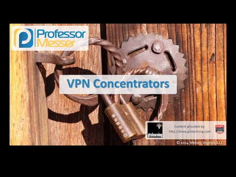 VPN Concentrators - CompTIA Security+ SY0-401: 1.1