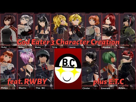 All the Character Creation that I made in God Eater 3 feat. RWBY + etc (2019-2020)