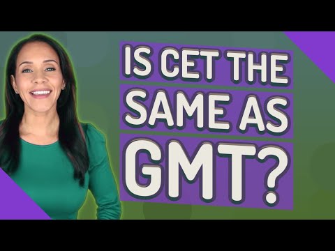 Is CET the same as GMT?