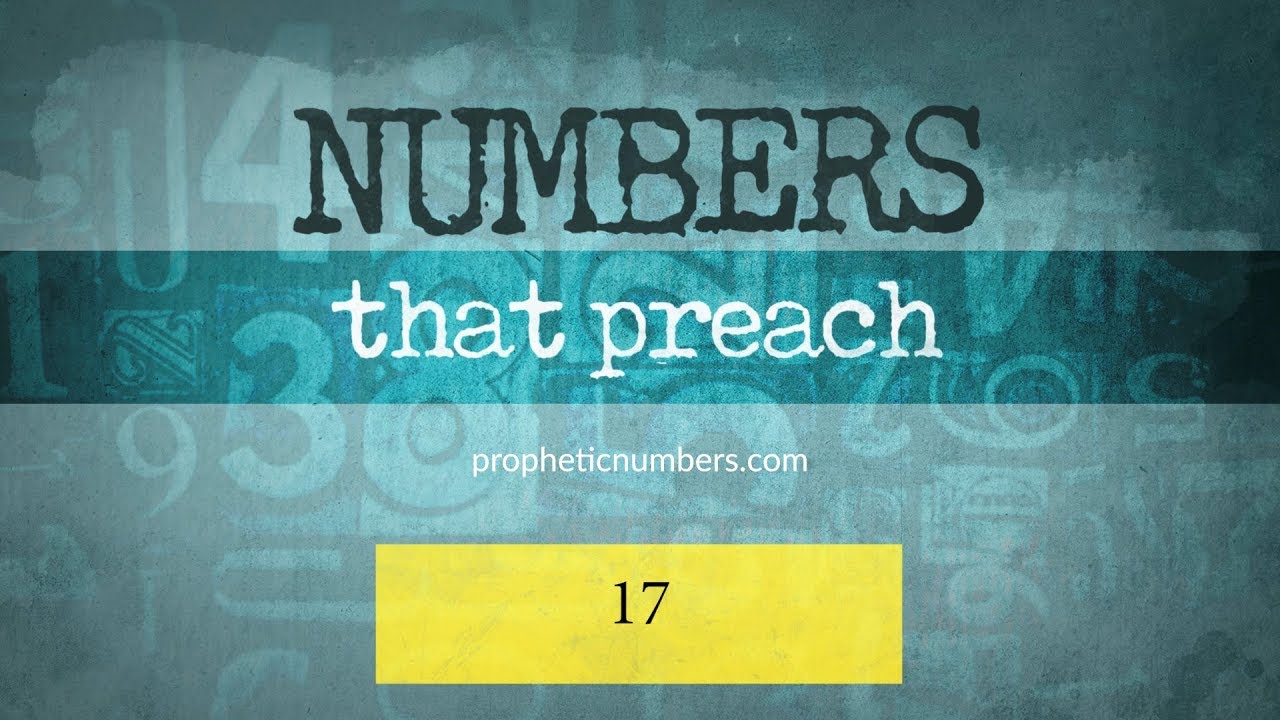 17 - “Overcoming Victory” - Prophetic Numbers