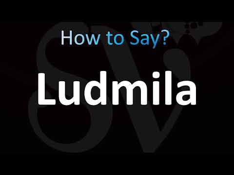 How to Pronounce Ludmila