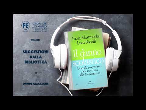 Paola Mastrocola e Luca Ricolfi – Il danno scolastico