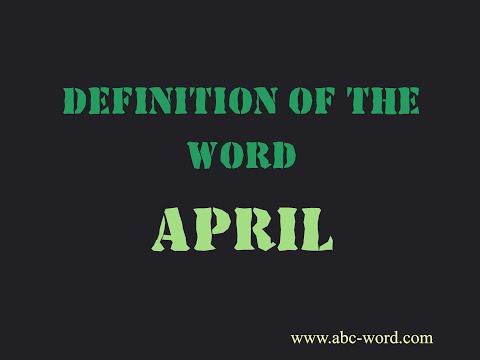 Definition of the word "April"