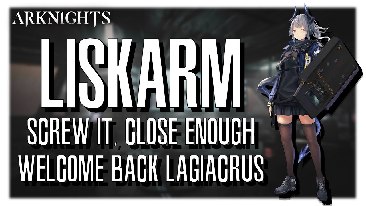 [Arknights] Operator Profile: Liskarm