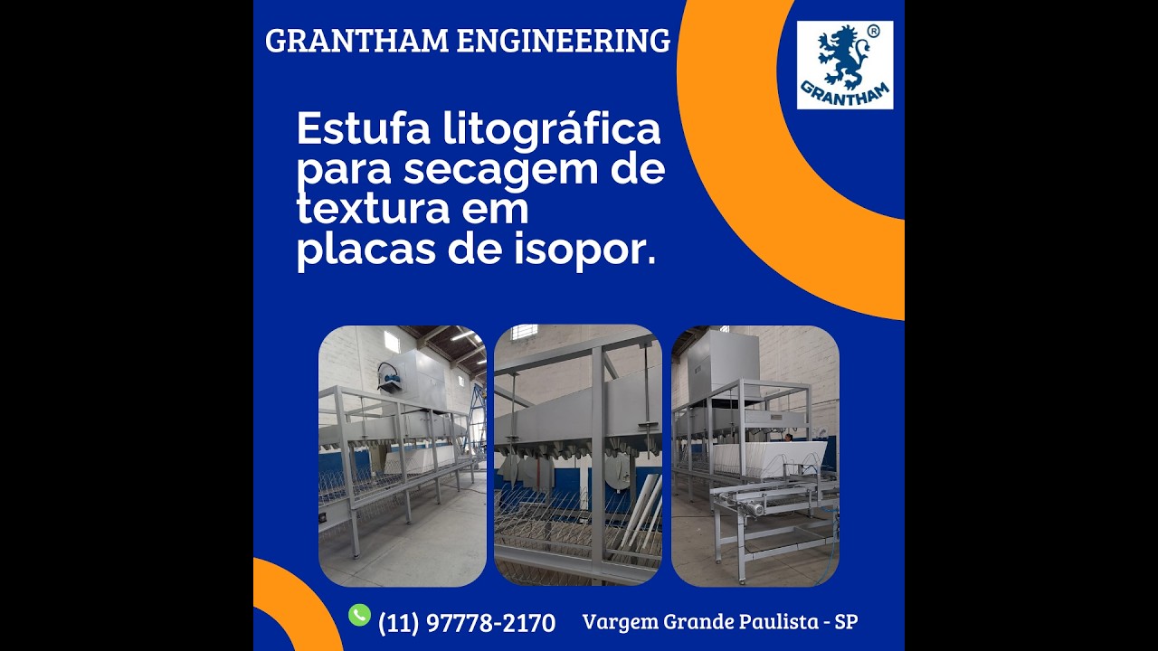 Estufa Grantham -  Secagem de Placas de Isopor