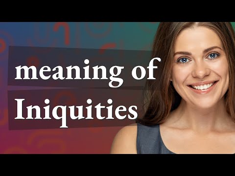 Iniquities | meaning of Iniquities