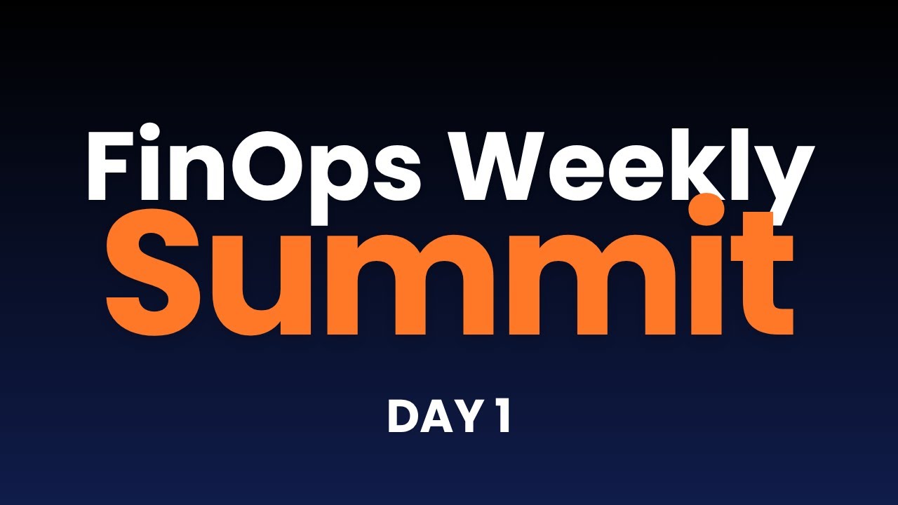FinOps Weekly Summit 2025 - Day 1